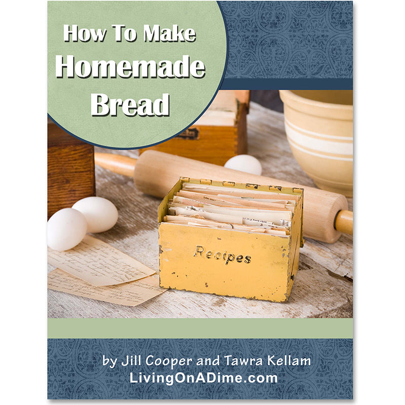 How to Make Homemade Bread (Printable e-Book) – Living On A Dime To ...